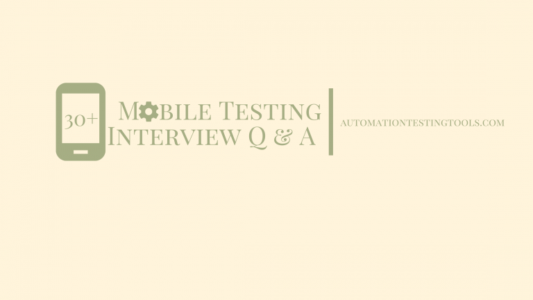 Common Mobile Testing Questions and Answers for Interviews